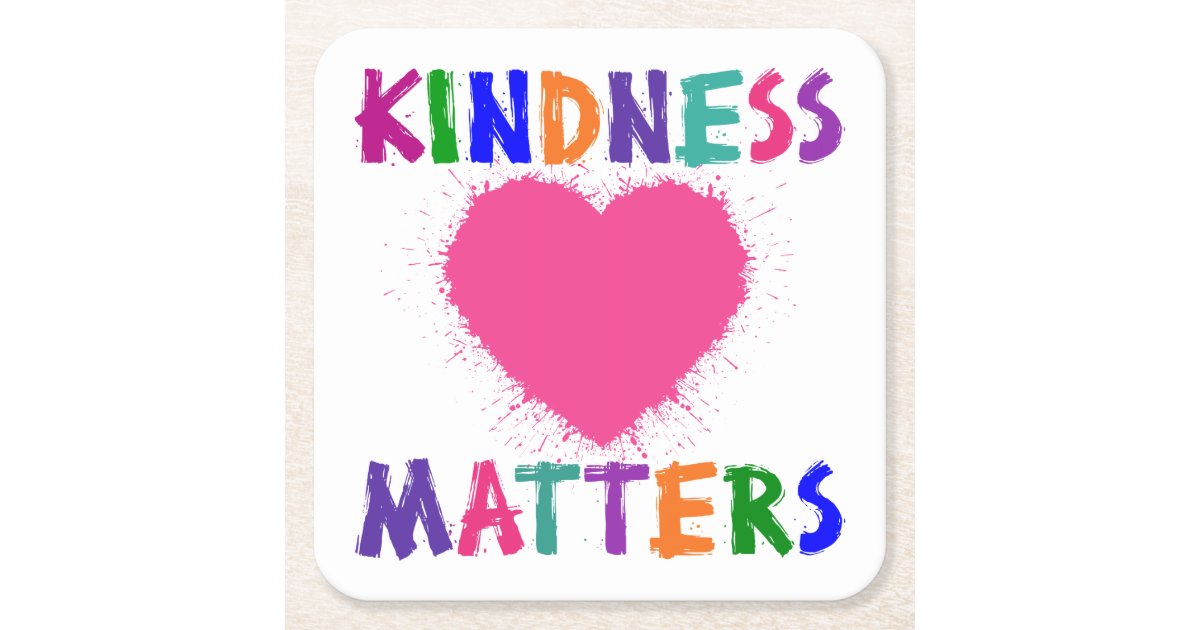 KINDNESS MATTERS SQUARE PAPER COASTER | Zazzle