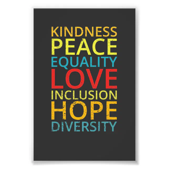 Kindness Peace Equality Love Inclusion Diversity Photo Print | Zazzle