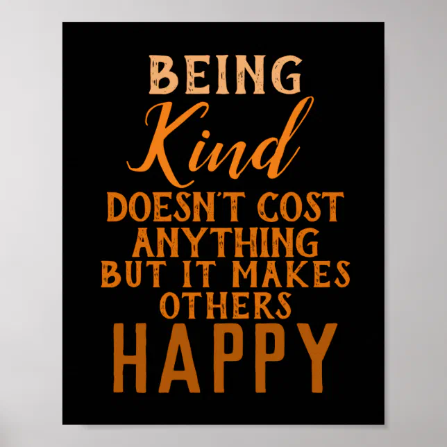 Kindness Quote- Being Kind Makes Others Happy Poster | Zazzle