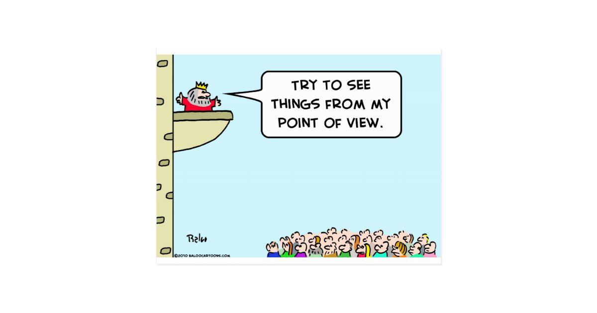king see things from my point of view postcard | Zazzle.com