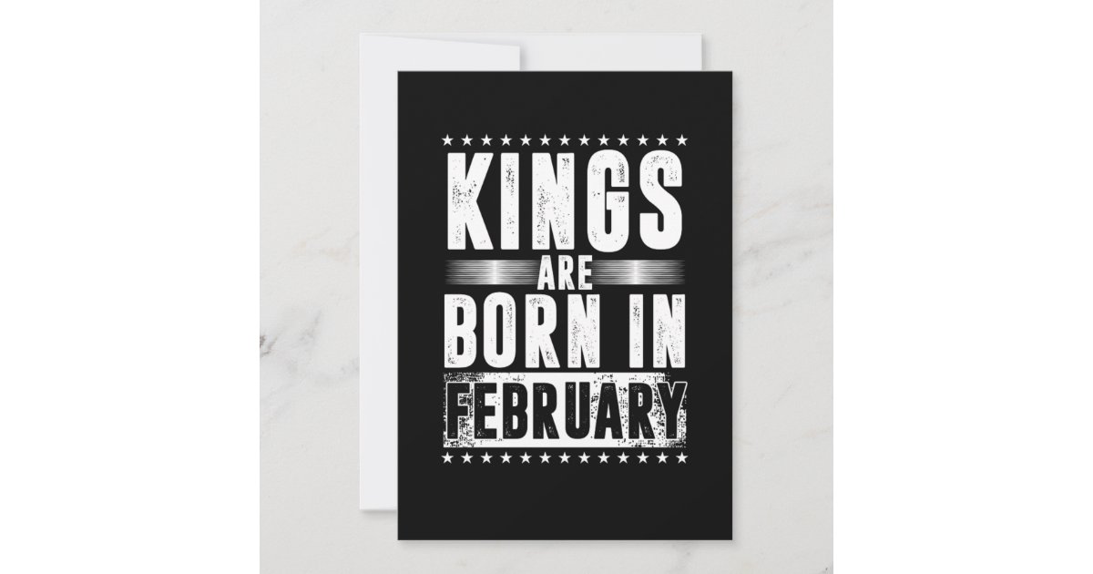 Kings Are Born In February Feb Birthday Celebratio Invitation | Zazzle