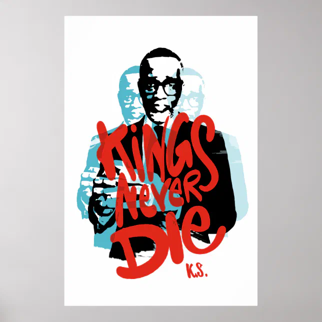 Kings never die, tribute to Kevin Samuels Poster | Zazzle