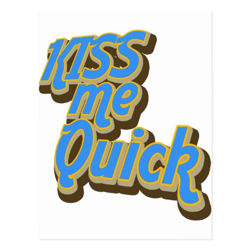 Kiss Me Quick Postcard | Zazzle