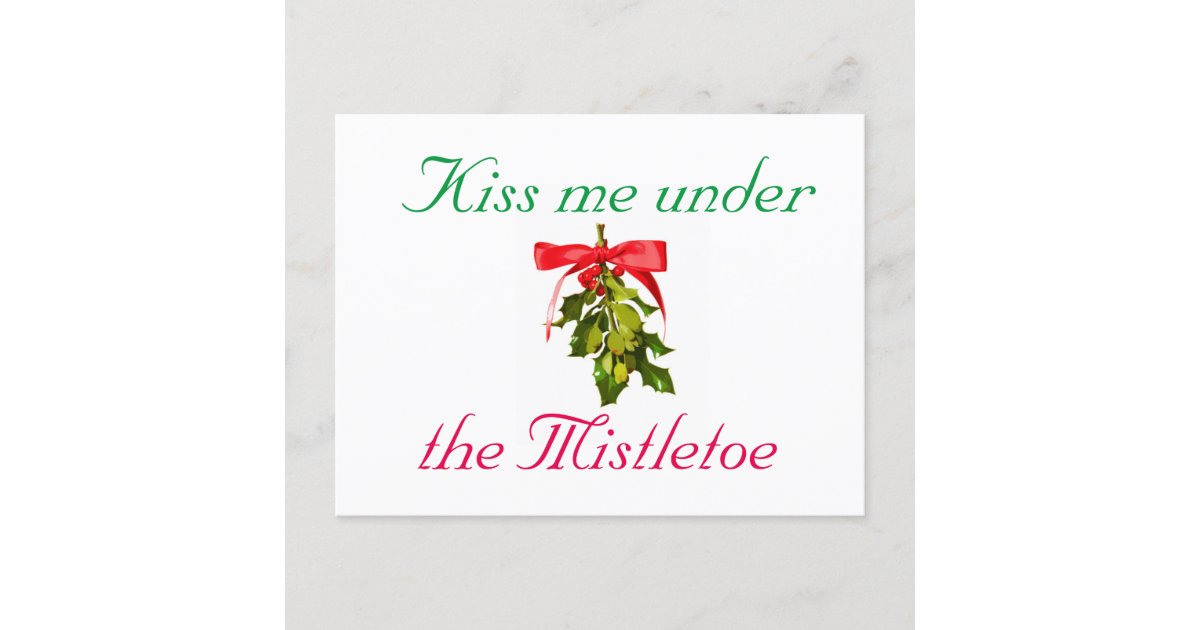 kiss me under the mistletoe Thunder_Cove Holiday Postcard | Zazzle