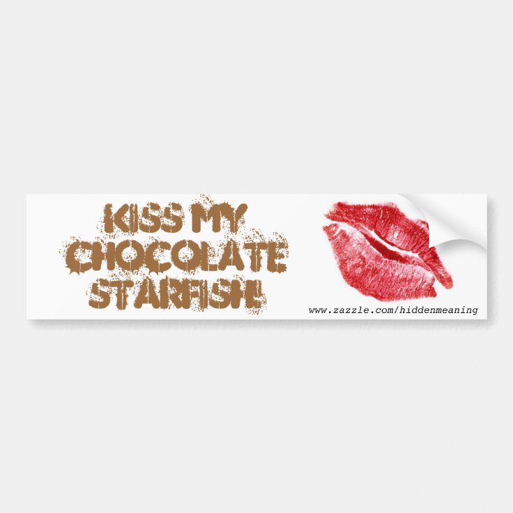 KISS MY CHOCOLATE STARFISH Bumpersticker Bumper Sticker | Zazzle