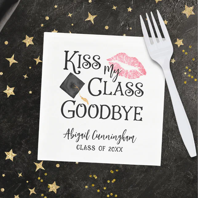 Kiss My Class Goodbye Funny Graduation Napkins | Zazzle