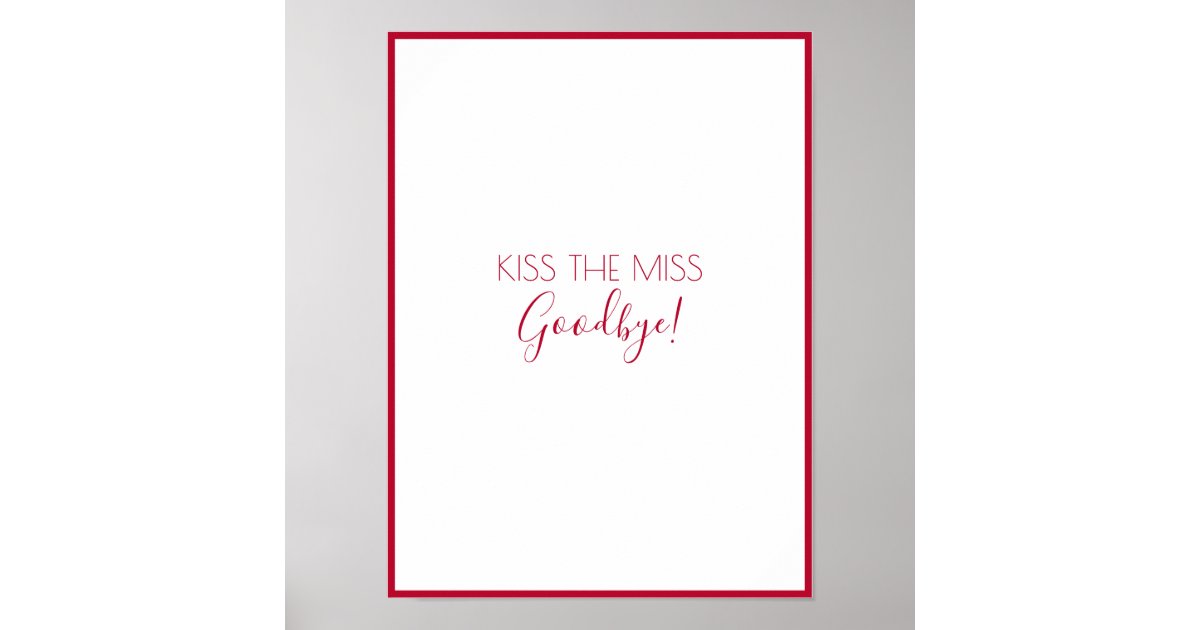 Kiss The Miss Goodbye Bachelorette Game Keepsake Poster | Zazzle