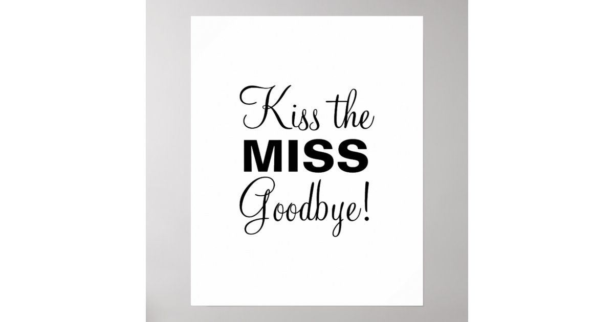 Kiss the Miss Poster | Zazzle