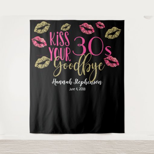 kiss your 30s goodbye 40th birthday photo prop tapestry | Zazzle