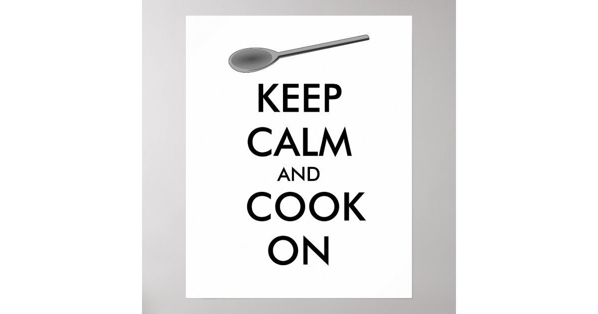 Kitchen Gifts Keep Calm and Cook On Spoon Poster | Zazzle