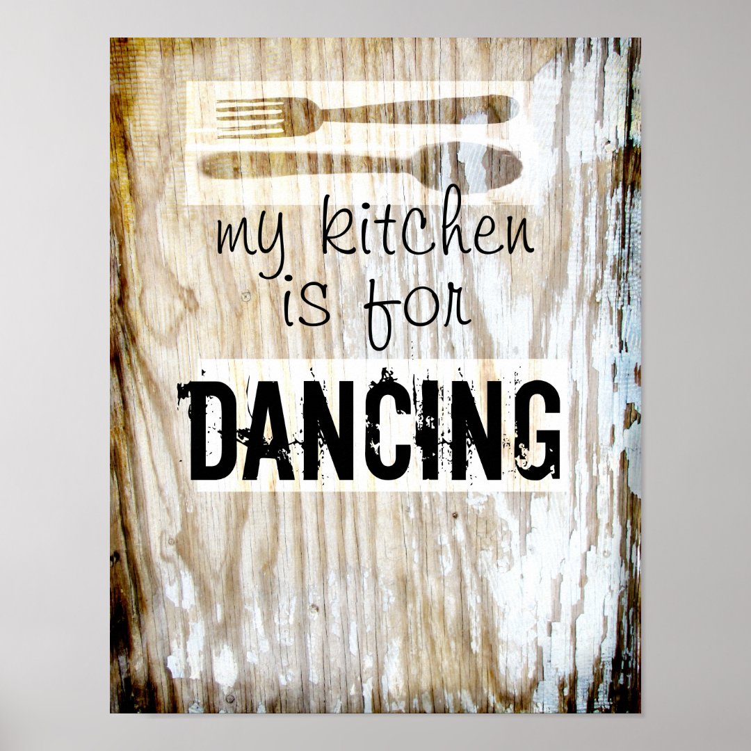 kitchen poster dancing quote & original photo art | Zazzle