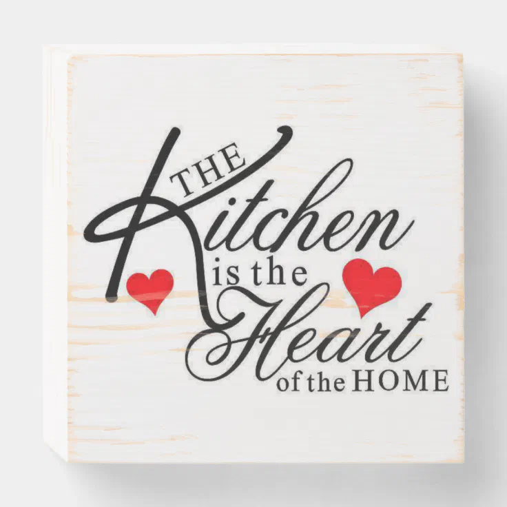 Kitchen The Heart Of The Home Quote Wooden Box Sign | Zazzle