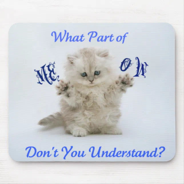 Kittens Meow Attitude Mouse Pad | Zazzle