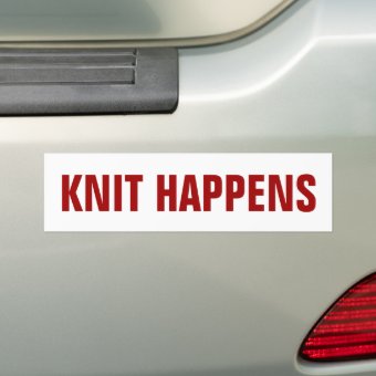 Knit Happens Bumper Sticker | Zazzle