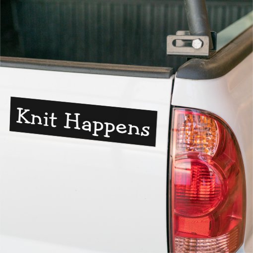 Knit Happens Bumper Sticker | Zazzle