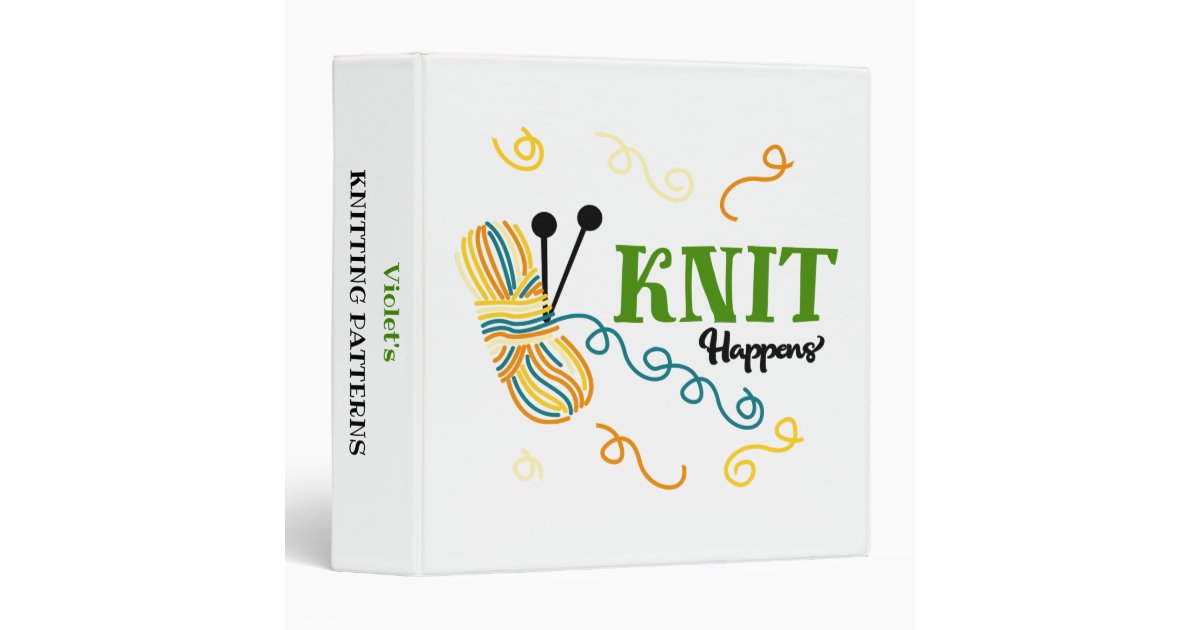 Knit Happens Fun Personalized Knitting Pattern 3 Ring Binder | Zazzle.com