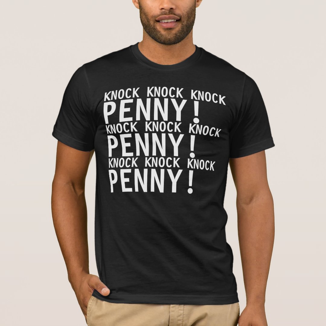 Knock Knock Knock Penny T-Shirt | Zazzle