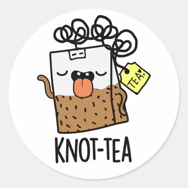 Knot-tea Funny Tea Pun Classic Round Sticker | Zazzle