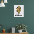 Knotty By Nature Funny Knot Pun Poster | Zazzle