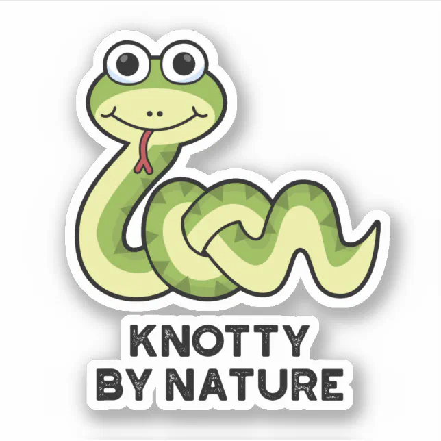 Knotty By Nature Funny Snake Pun Sticker | Zazzle