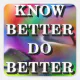 Know Better Do Better Square Sticker | Zazzle