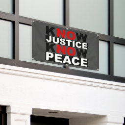 KNOW JUSTICE KNOW PEACE BANNER | Zazzle