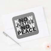 KNOW JUSTICE KNOW PEACE SQUARE STICKER | Zazzle