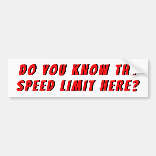 Know The Speed Limit Here Red and Black Bumper Sticker | Zazzle