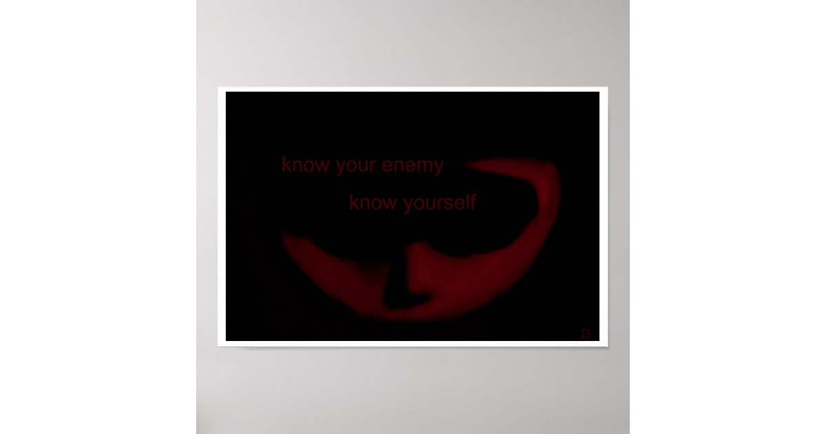 Know Your Enemy, Know Yourself Poster | Zazzle