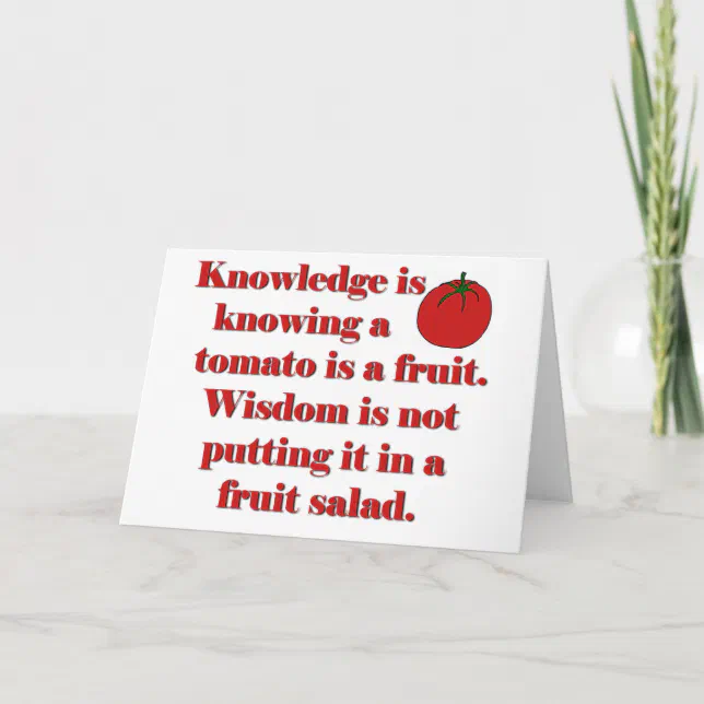 Knowledge is knowing a tomato is a fruit. card | Zazzle