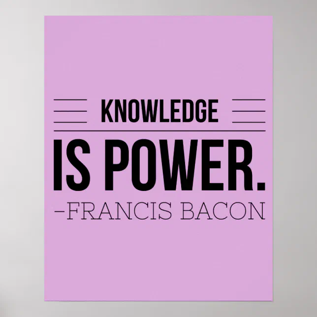 Knowledge Is Power Francis Bacon Motivation Quote Poster | Zazzle