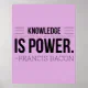 Knowledge Is Power Francis Bacon Motivation Quote Poster | Zazzle