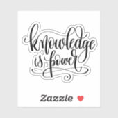 Knowledge is Power Sticker | Zazzle