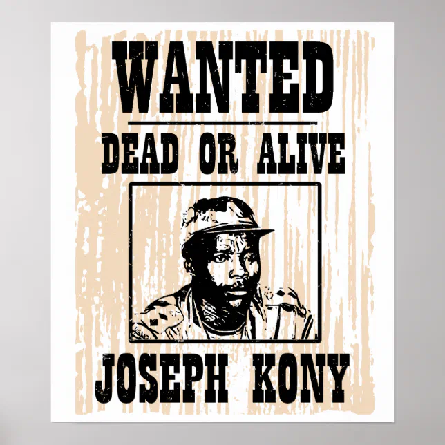 Kony 2012 Joseph Kony Wanted Poster | Zazzle