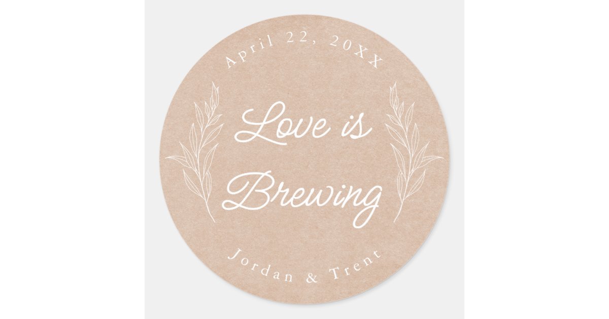 Kraft Paper Love is Brewing Coffee Favor Sticker | Zazzle