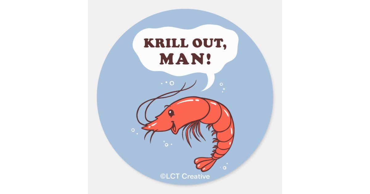 Krill Out Man Classic Round Sticker | Zazzle