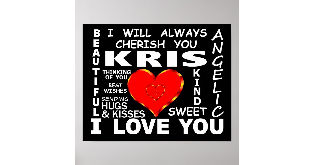 Kris I Love You Poster | Zazzle
