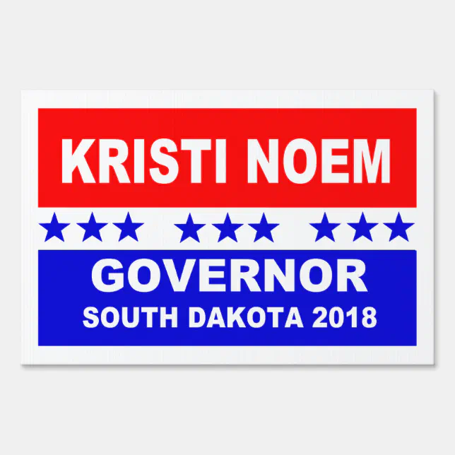 Kristi Noem Governor South Dakota 2018 Sign | Zazzle