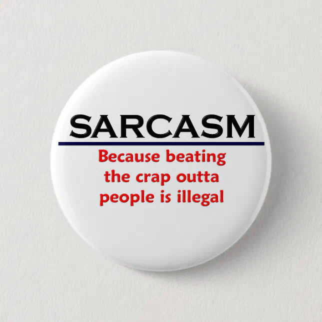 KRW Sarcasm Funny Joke Pinback Button | Zazzle
