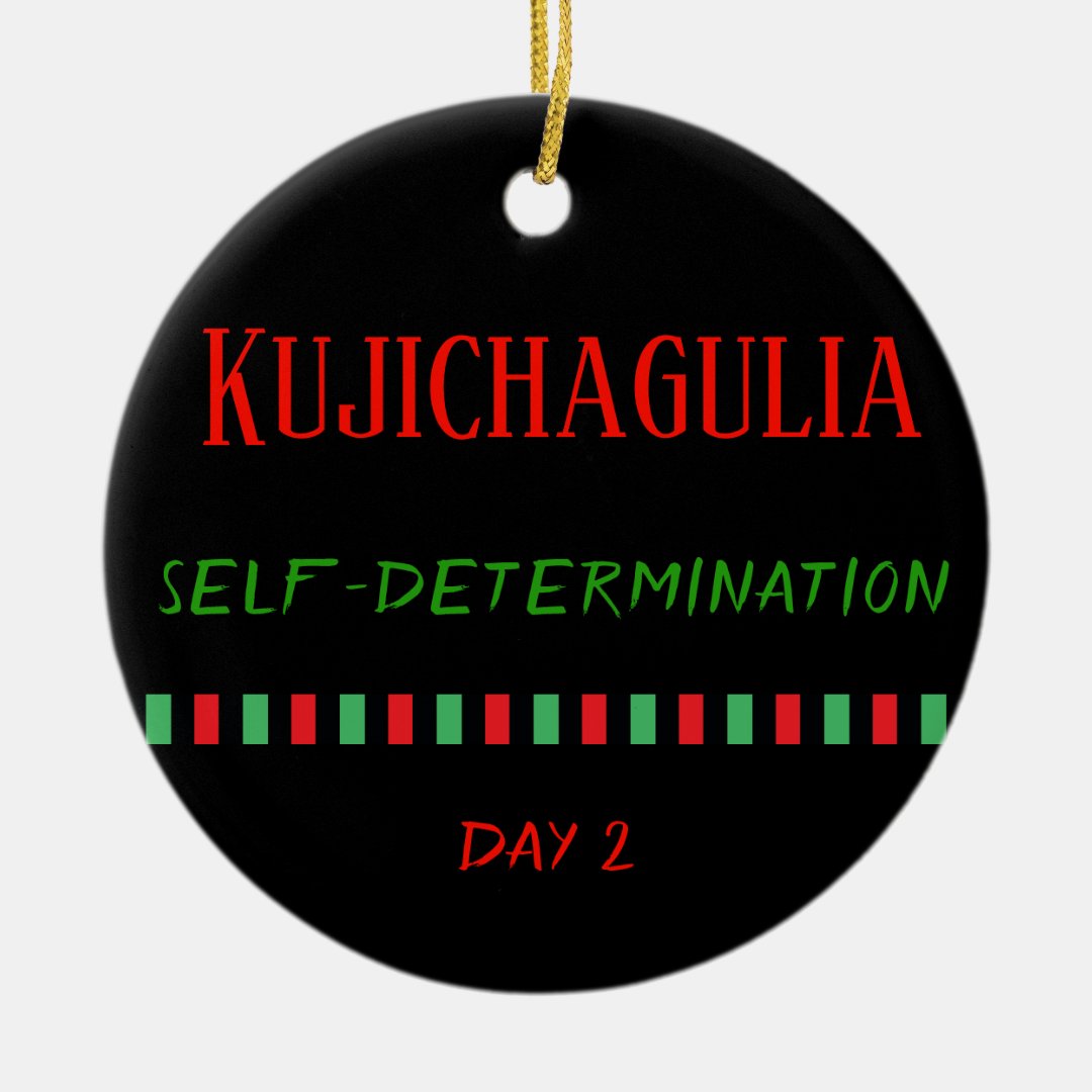 Kujichagulia - Kwanzaa Day 2 | Ornament | Zazzle