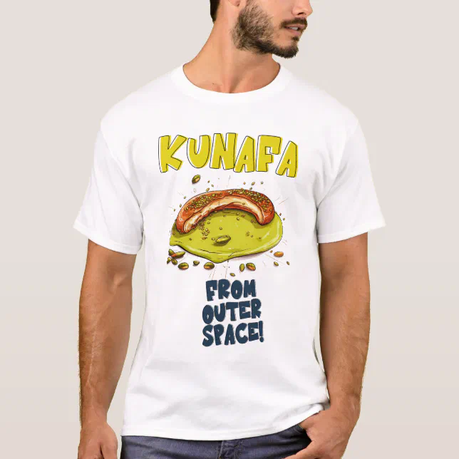 Kunafa From Outer Space Funny Meme T-Shirt | Zazzle