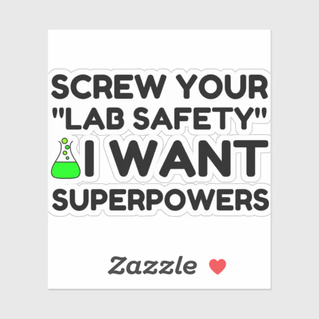 LAB SAFETY WANT SUPERPOWERS STICKER | Zazzle