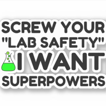 LAB SAFETY WANT SUPERPOWERS STICKER | Zazzle