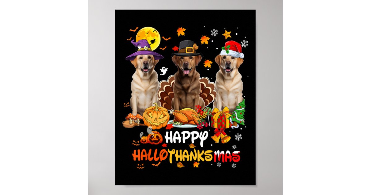 Labrador Dog Happy Halloween Thanksgiving Merry Ch Poster | Zazzle