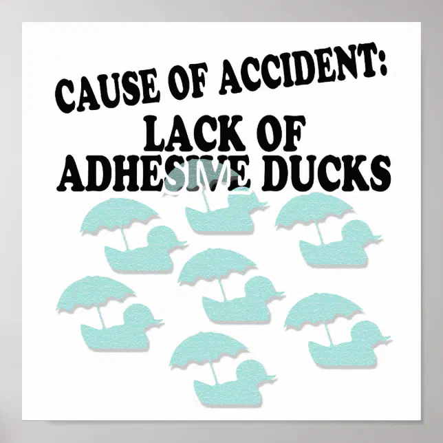 Lack of Adhesive Ducks Humor Poster | Zazzle