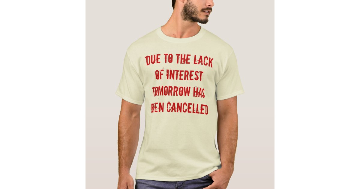Lack of interest shirt | Zazzle