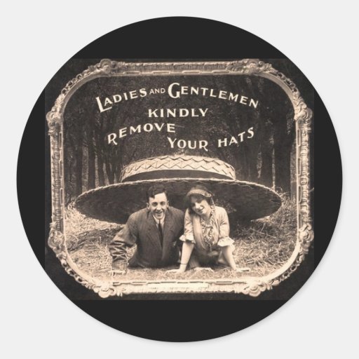 Ladies & Gentlemen - please remove your hats Classic Round Sticker | Zazzle