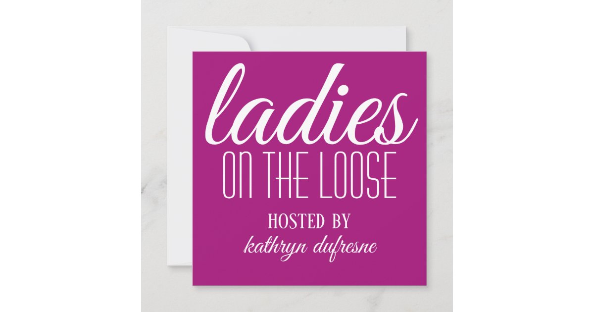 Ladies on the Loose Personalized Invitation | Zazzle