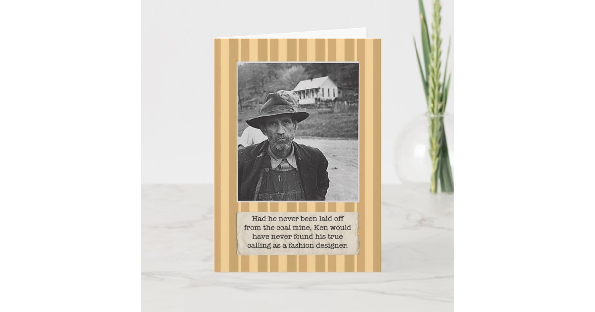 Laid Off Coal Miner Birthday Card | Zazzle