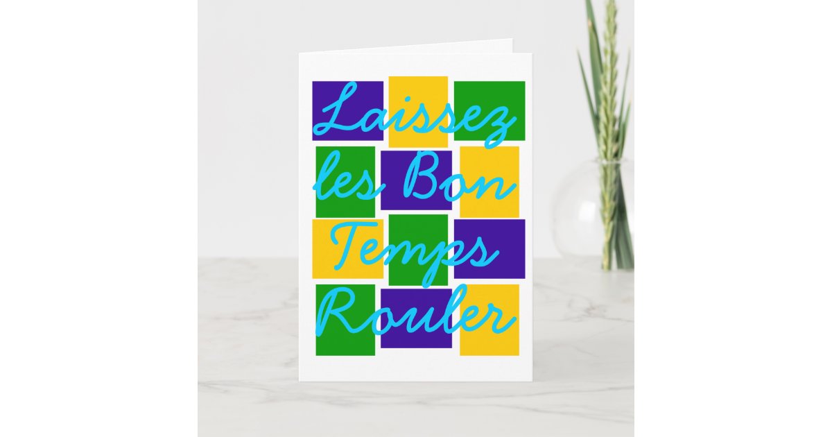 Laissez les Bon Temps Rouler Card | Zazzle